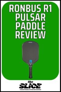 Ronbus R1 Pulsar Pickleball Paddle Review - The Slice Pickleball