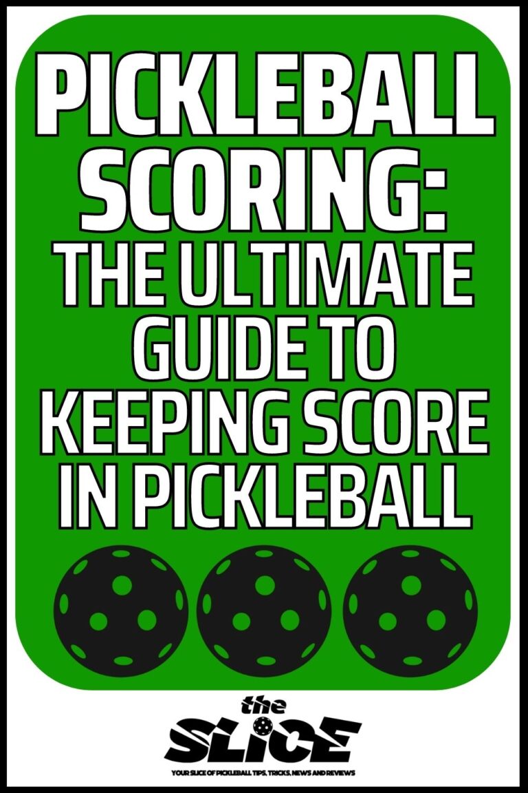 Pickleball Scoring: Ultimate Guide To Keeping Score in Pickleball - The ...