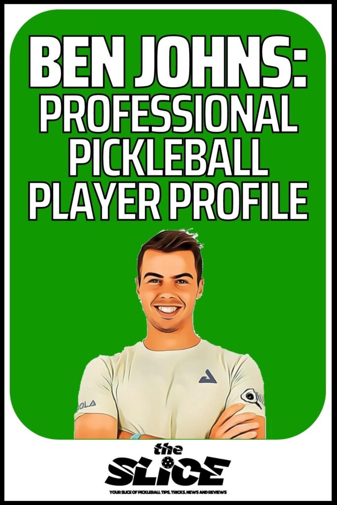 Ben Johns: Professional Pickleball Player Profile (Updated 2025)