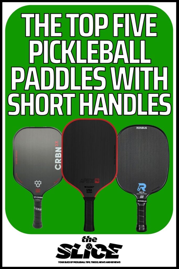 Top Five Pickleball Paddles With Shorter Handles (Updated 2026)